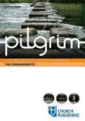 Pilgrim The Commandments: A Course for the Christian Journey by Sharon ...