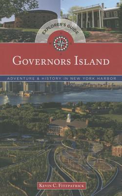 Governors Island Explorer's Guide: Adventure & History in New York ...