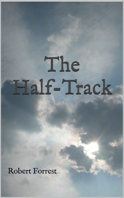 The Half-Track by Robert Forrest | Goodreads