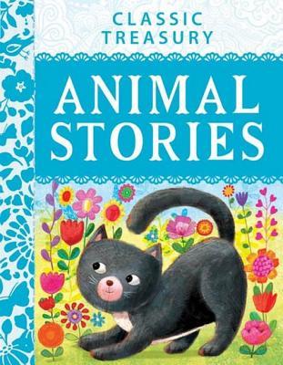 Classic Treasury - Animal Stories: An Enchanting Animal Story Book for ...