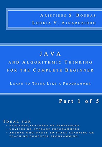 Java and Algorithmic Thinking for the Complete Beginner: Learn to Think ...