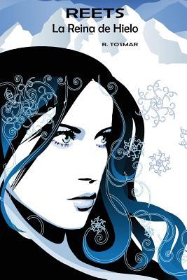 Reets: La Reina de Hielo (Saga Reets) (Spanish Edition) by R Tosmar ...