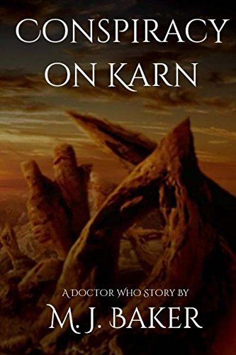 Conspiracy on Karn: A Doctor Who Story by M.J. Baker | Goodreads