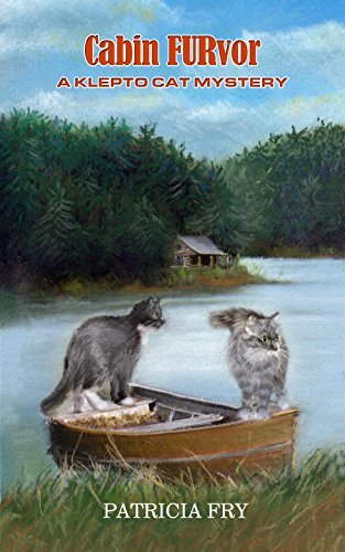 Cabin FURvor (A Klepto Cat Mystery #16) by Patricia Fry | Goodreads