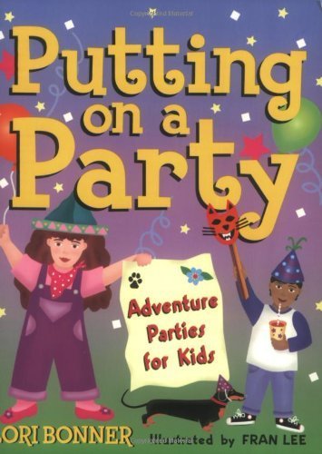 Putting on a Party (Acitvities for Kids): Adventure Parties for Kids by ...