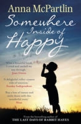 Somewhere Inside of Happy by Anna McPartlin | Goodreads