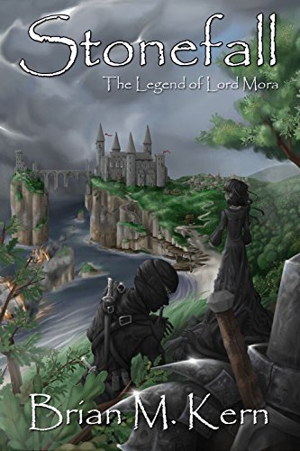 Stonefall: The Legend of Lord Mora by Brian M. Kern | Goodreads