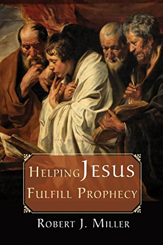 Helping Jesus Fulfill Prophecy by Robert J. Miller | Goodreads