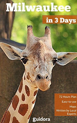 Milwaukee in 3 Days (Travel Guide 2019)-A Perfect 72 hours Plan with ...