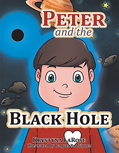Peter and the Black Hole by Krystyna Larose | Goodreads