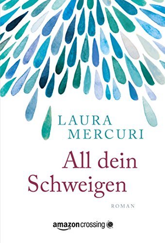 All dein Schweigen (German Edition) by Laura Mercuri | Goodreads