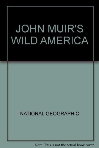 John Muir's Wild America by Tom Melham. | Goodreads