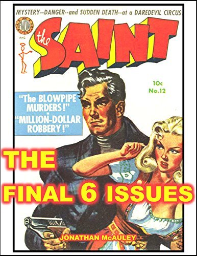 THE SAINT COMICS, VOL. 2: The Final 6 Issues: The Complete Issues Of ...