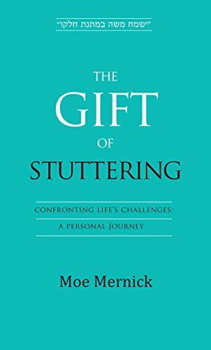 The Gift of Stuttering: Confronting Life's Challenges: A Personal ...