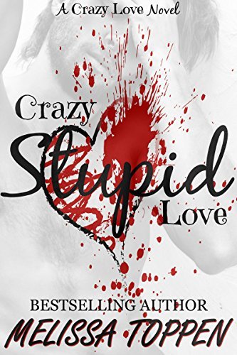Crazy Stupid Love (Crazy Love, #1) by Melissa Toppen | Goodreads