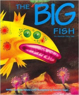 The Big Fish : An Alaskan Fairy Tale by Marcia Wakeland | Goodreads