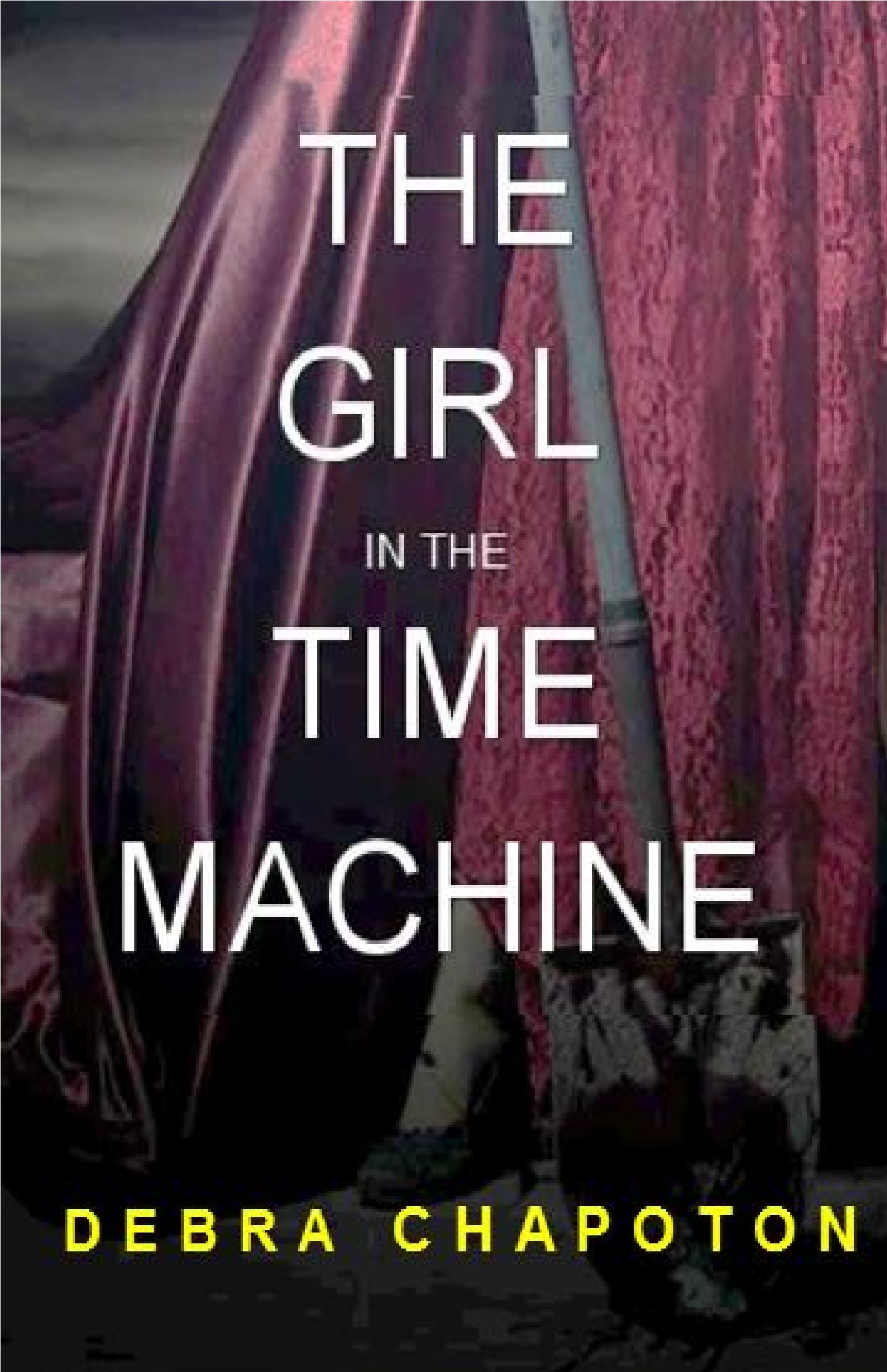 The Girl in the Time Machine by Debra Chapoton | Goodreads