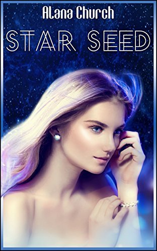 Star Seed by Alana Church | Goodreads