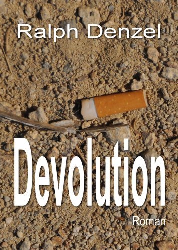 Devolution (German Edition) by Ralph Denzel | Goodreads