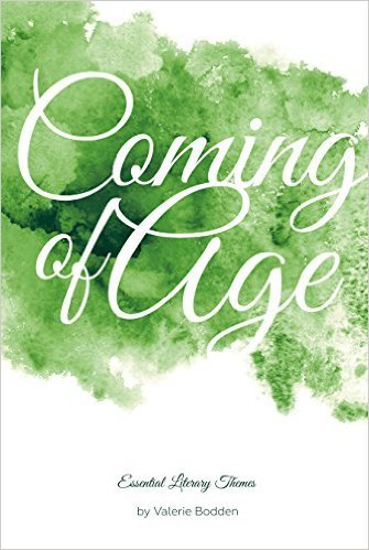 Coming of Age (Essential Literary Themes) by Valerie Bodden | Goodreads