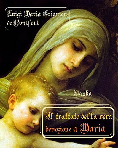 Il trattato della vera devozione a Maria by Louis-Marie Grignion de ...