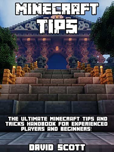 Minecraft Tips: The Ultimate Minecraft Tips and Tricks Handbook - For ...