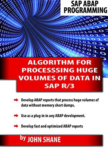SAP ABAP ALGORITHM FOR PROCESSING HUGE VOLUMES OF DATA IN SAP R/3 by John Shane | Goodreads