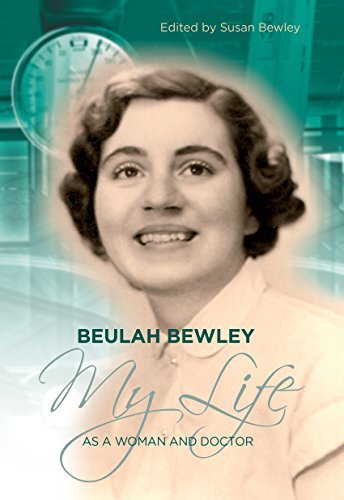 Beulah Bewley: My Life as a Woman and Doctor by Beulah Bewley | Goodreads