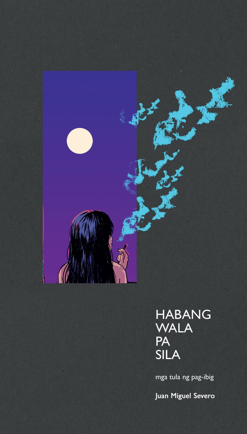 Habang Wala Pa Sila: Mga Tula ng Pag-ibig by Juan Miguel Severo | Goodreads