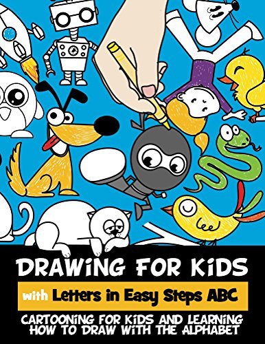 Drawing for Kids with Letters in Easy Steps ABC: Cartooning for Kids ...