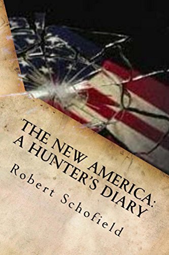 The New America: A Hunter's Diary by Robert Edward Schofield | Goodreads