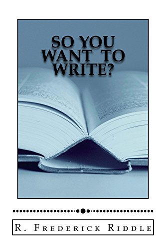 So You Want To Write? by R Frederick Riddle | Goodreads