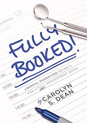 Fully Booked: Dental Marketing Secrets for a Full Appointment Book by ...