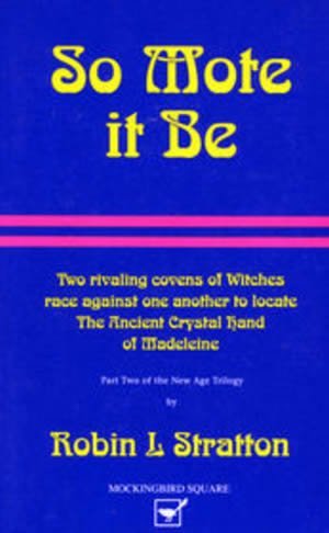 So Mote It Be by Robin L. Stratton | Goodreads