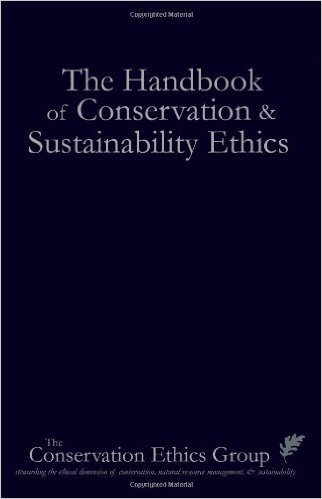 The Handbook of Conservation & Sustainability Ethics by John A ...