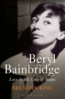 Beryl Bainbridge: Love by All Sorts of Means by Brendan King | Goodreads