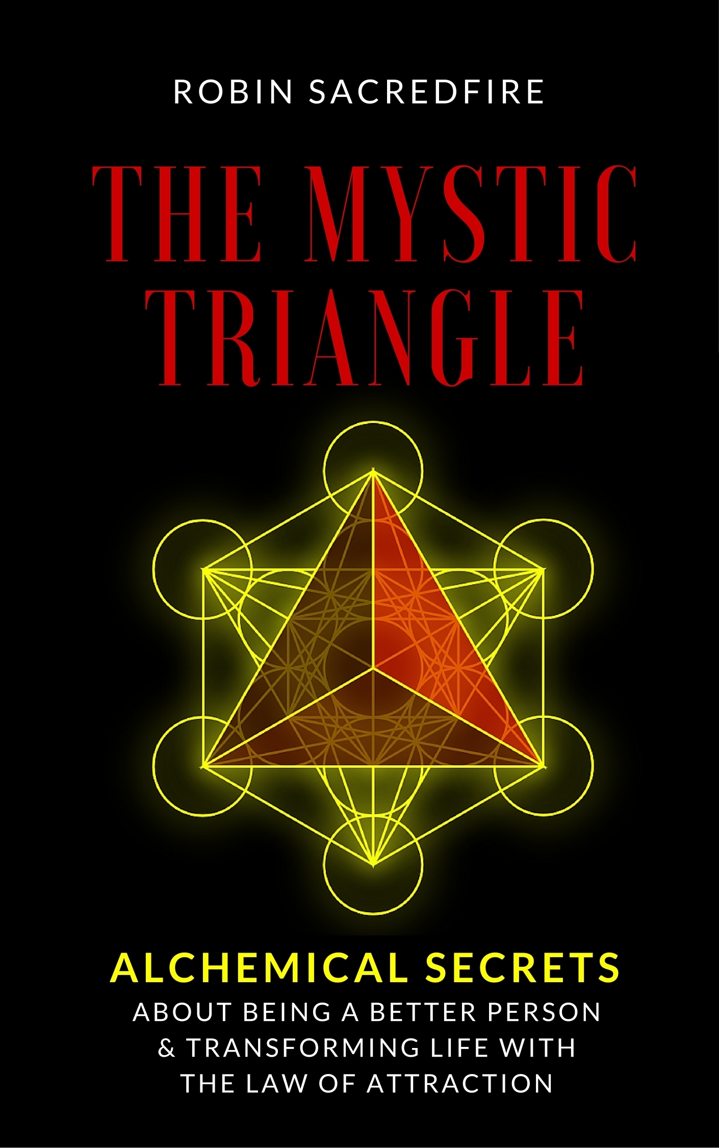 The Mystic Triangle: Alchemical Secrets about Being a Better Person and ...