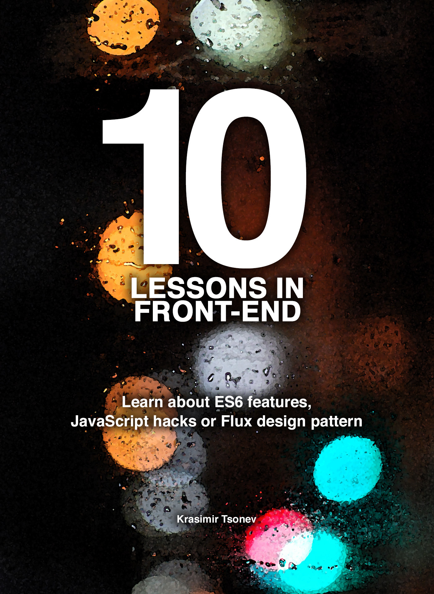 10 Lessons In Front end By Krasimir Tsonev Goodreads 10 Lessons In Front end By Krasimir Tsonev Goodreads