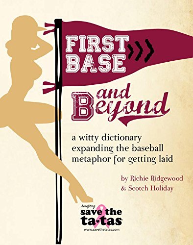 First Base and Beyond: A Witty Dictionary Expanding the Baseball ...