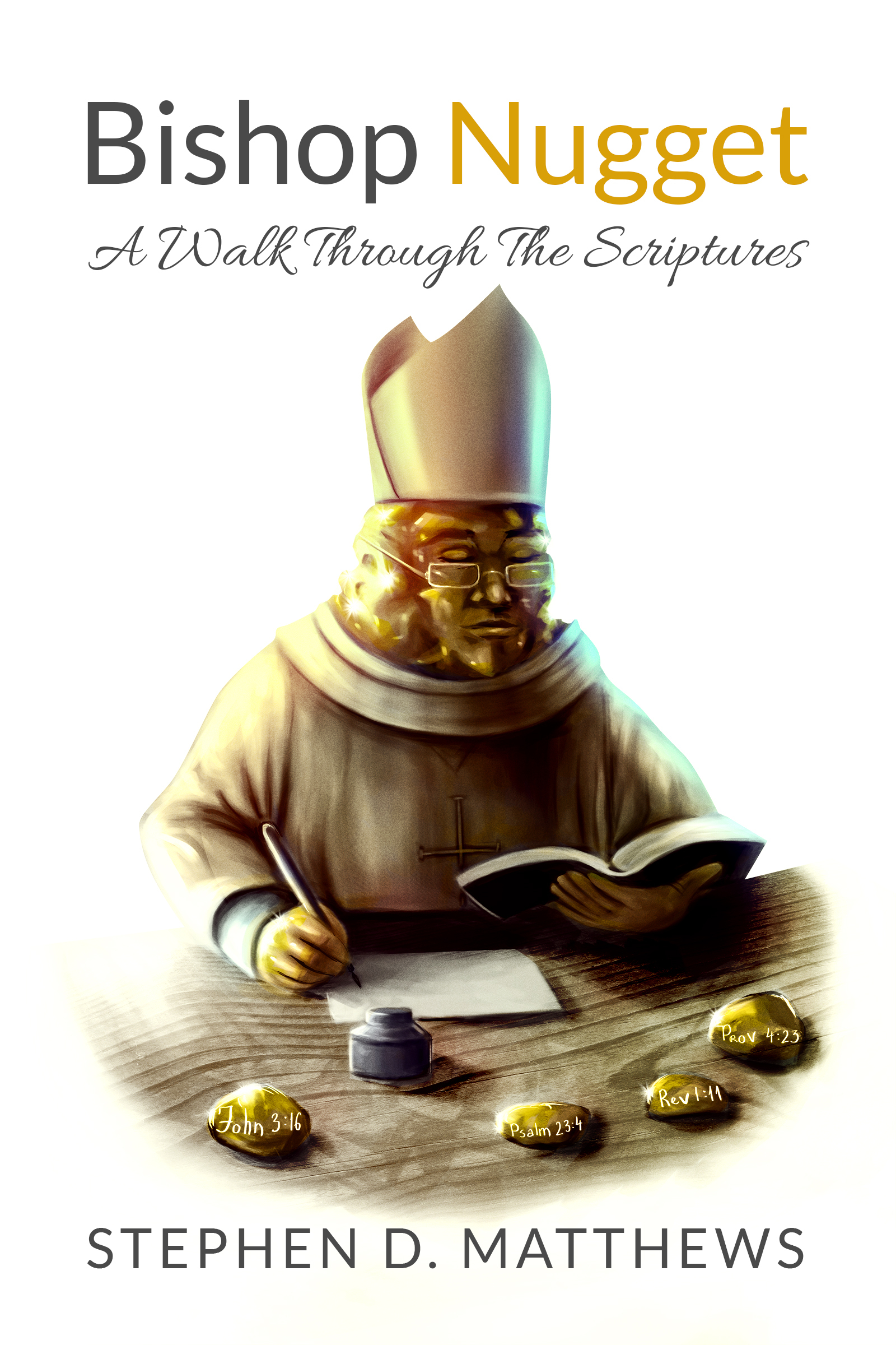Bishop Nugget A Walk Through The Scriptures by Stephen D. Matthews ...