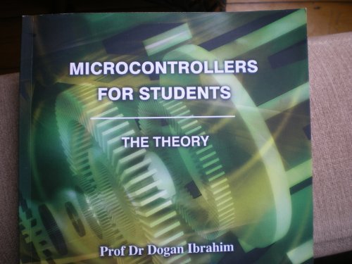 Microcontrollers for Students - The Theory by Dogan Ibrahim | Goodreads