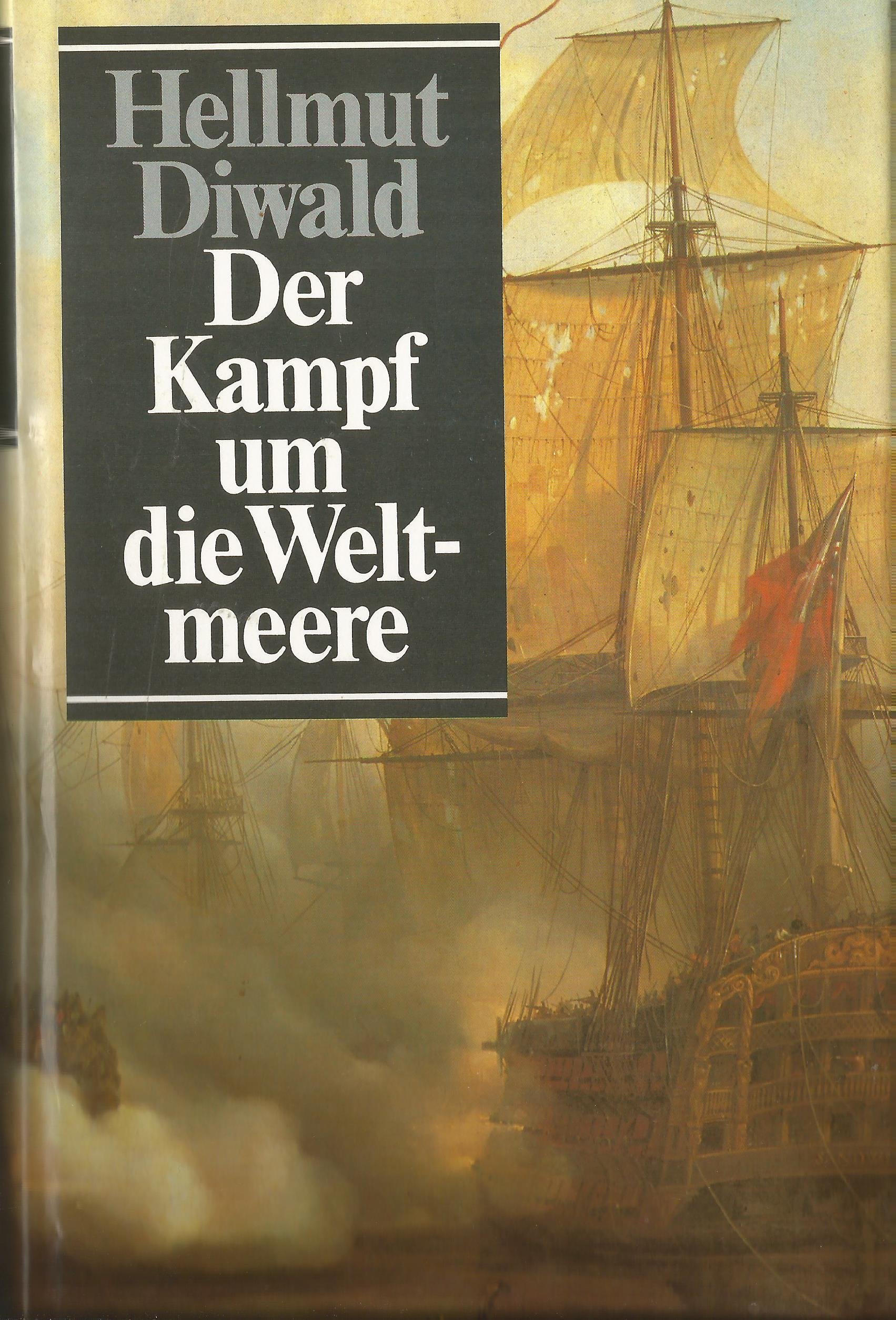 Der Kampf um die Weltmeere by Hellmut Diwald | Goodreads