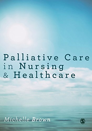 Palliative Care in Nursing and Healthcare by Michelle Brown | Goodreads