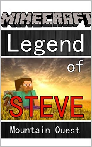 Minecraft - Legend of Steve - Mountain Quest: by Crafty Steve | Goodreads