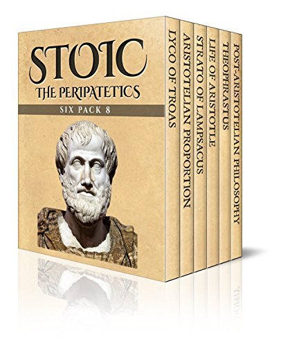 Stoic Six Pack 8 – The Peripatetics: Lyco of Troas, Aristotelian ...