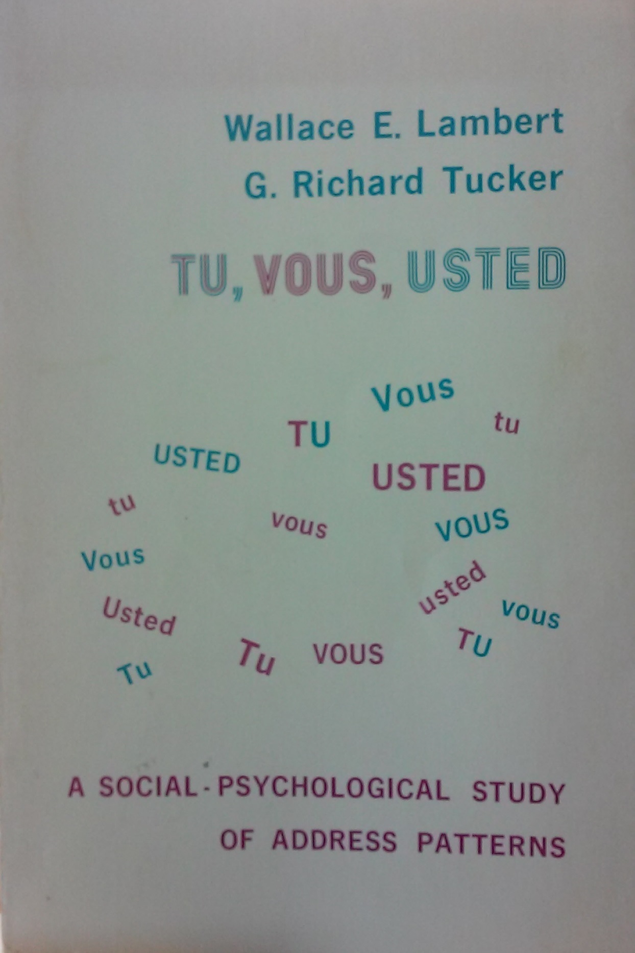 Tu, Vous, Usted: A Social-Psychological Study Of Address Patterns by ...