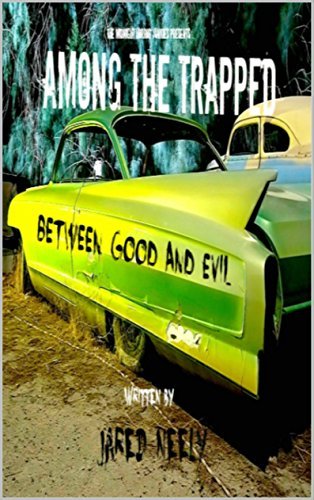 Among The Trapped: Between Good And Evil by Jared Neely | Goodreads
