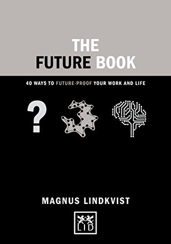 The Future Book: 40 Ways to Future-Proof Your Work and Life by Magnus ...
