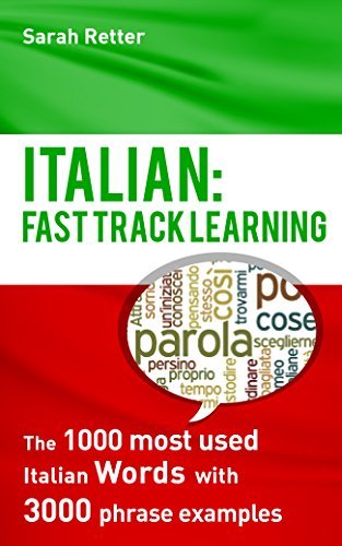 ITALIAN: FAST TRACK LEARNING: The 1000 most used Italian words with 3. ...