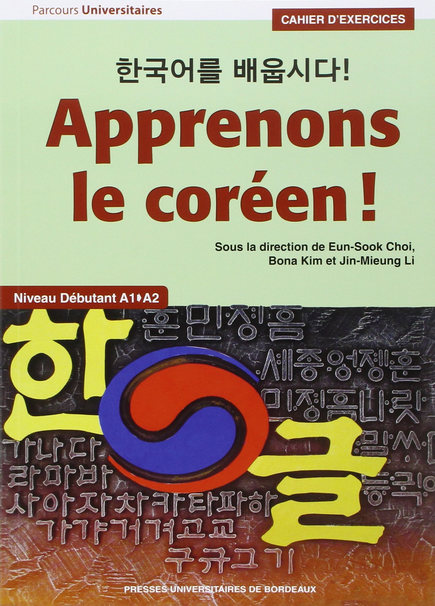 Apprenons le coréen ! Cahier d'exercices : Niveau débutant A1-A2 by Eun ...